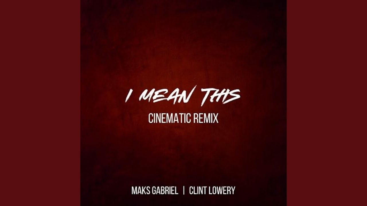 I MEAN THIS (CINEMATIC Remix) - YouTube