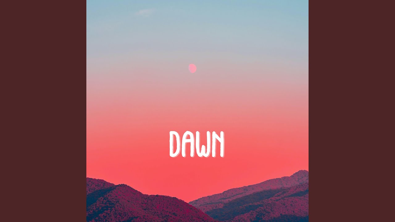 Dawn - YouTube