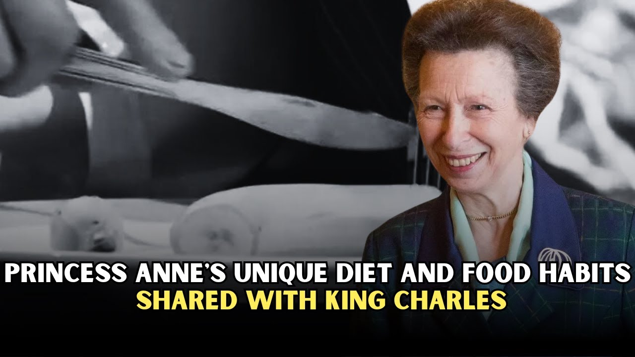 Princess Anne's Unique Diet and Food Habits, Shared with King Charles ...