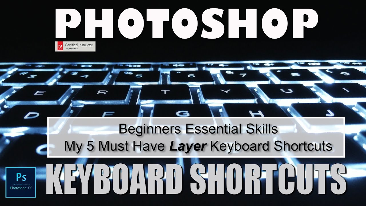 My 5 must have Layers keyboard shortcuts: Photoshop Beginners Essential ...