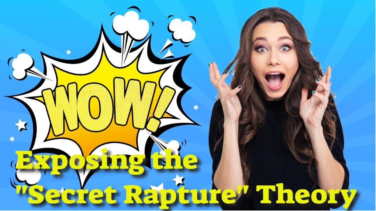 Exposing the Secret Rapture Theory. Part 8 - YouTube