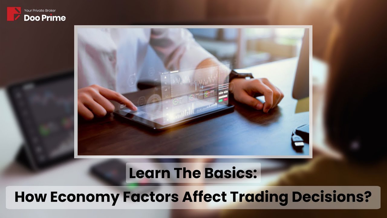 Learn the Basics: How Economic Factors Affect Your Trading Decisions ...