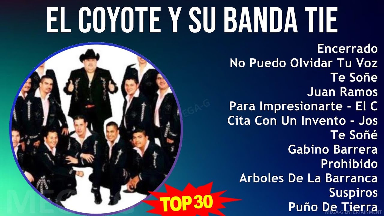E L C O Y O T E Y S U B A N D A T I E R R A S A N T A 2024 Mix Lista De