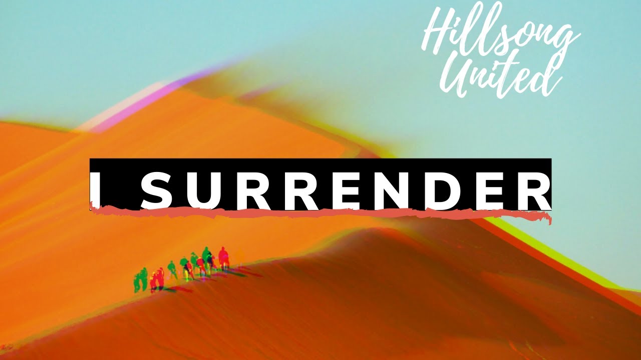 Hillsong - I Surrender (with lyrics) - YouTube