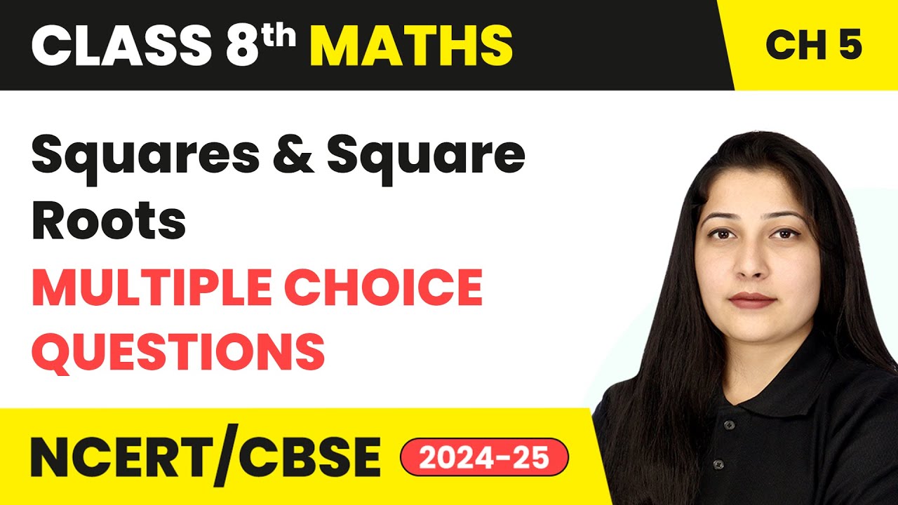 Squares and Square Roots - Multiple Choice Questions | Class 8 Maths Chapter 5 | CBSE 2024-25 ...