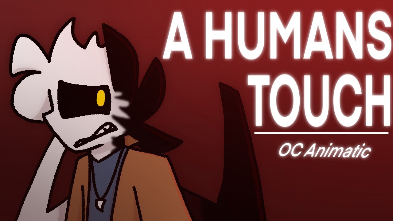 A Humans Touch || OC Animatic - YouTube