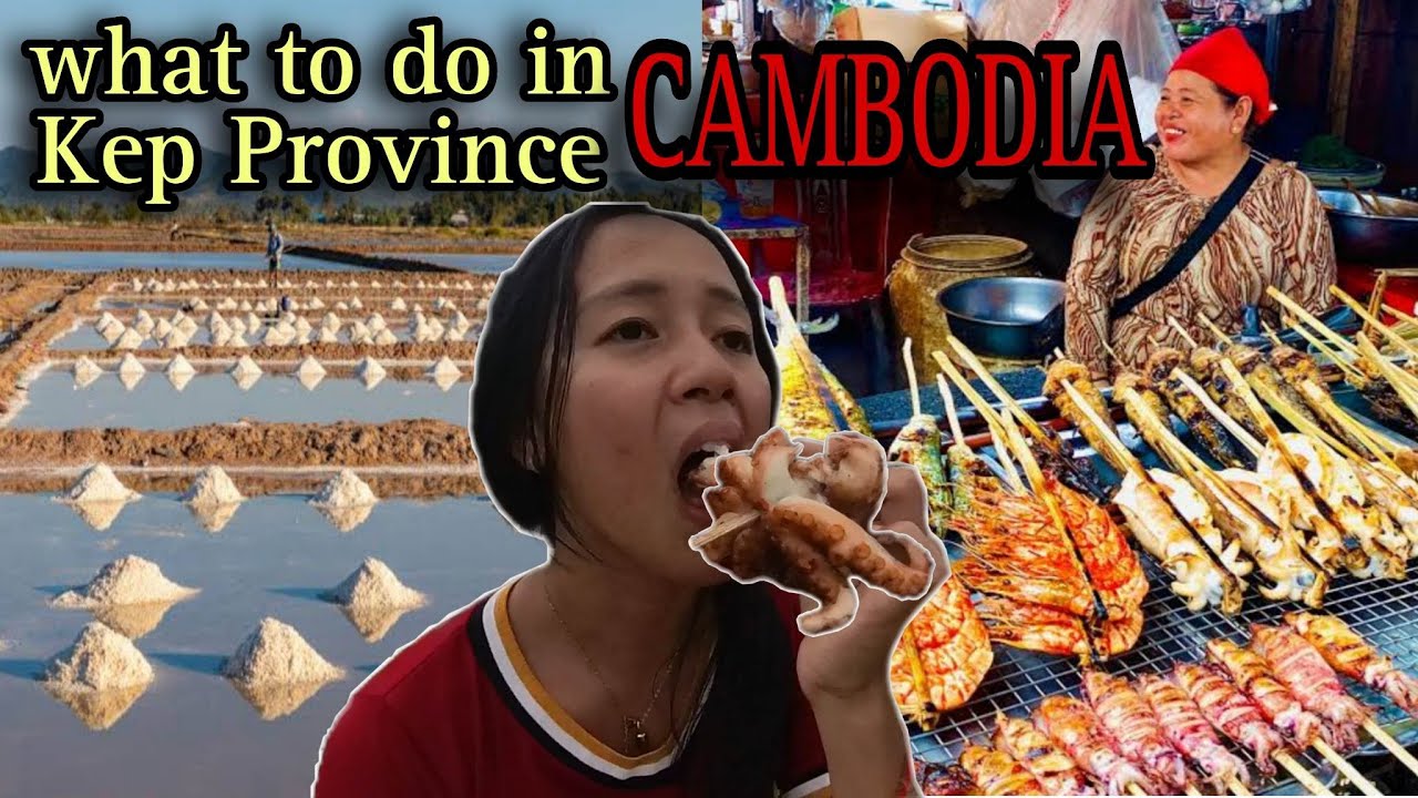 Exploring Kep Cambodia-Eating street foods, Kep Crab Market, Salt ...