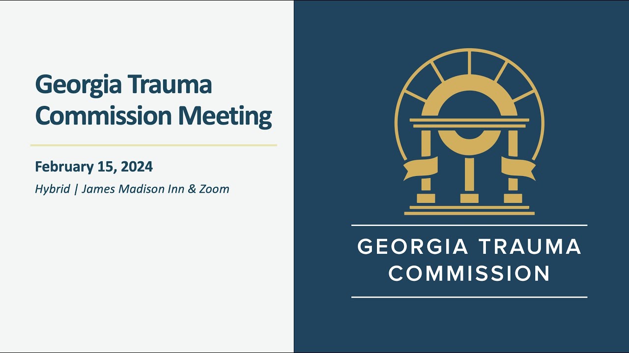 February 15, 2024: Georgia Trauma Commission Meeting - YouTube