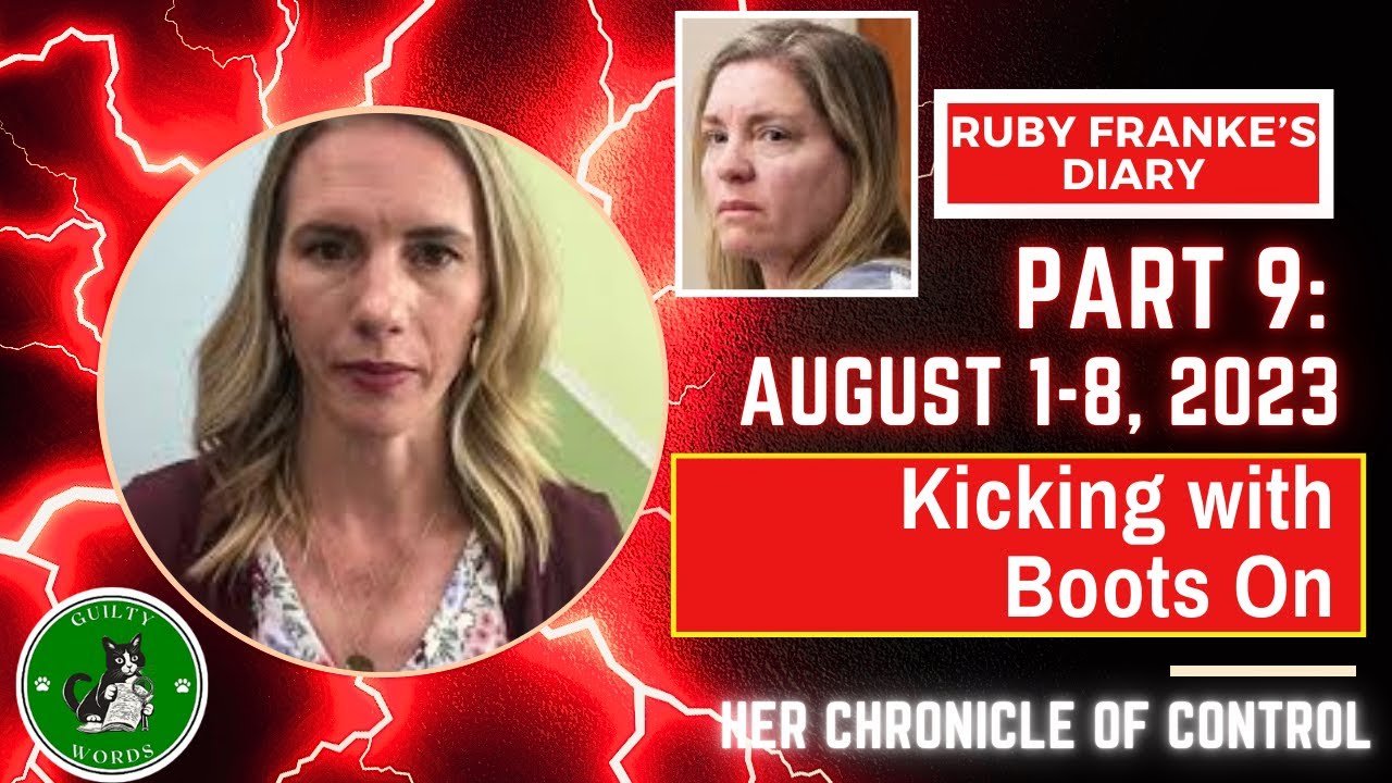 PART 9: Kicking with Boots On - Ruby Franke's Diary Entries Aug1-8 ...
