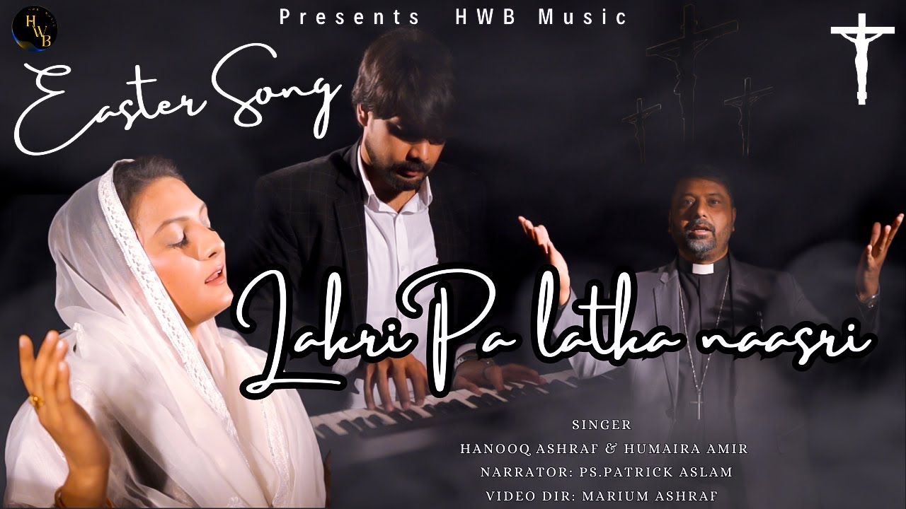 Easter Song - Lakri Pa Latka Naasri - Hanooq Ashraf Ft.Humaira Amir ...