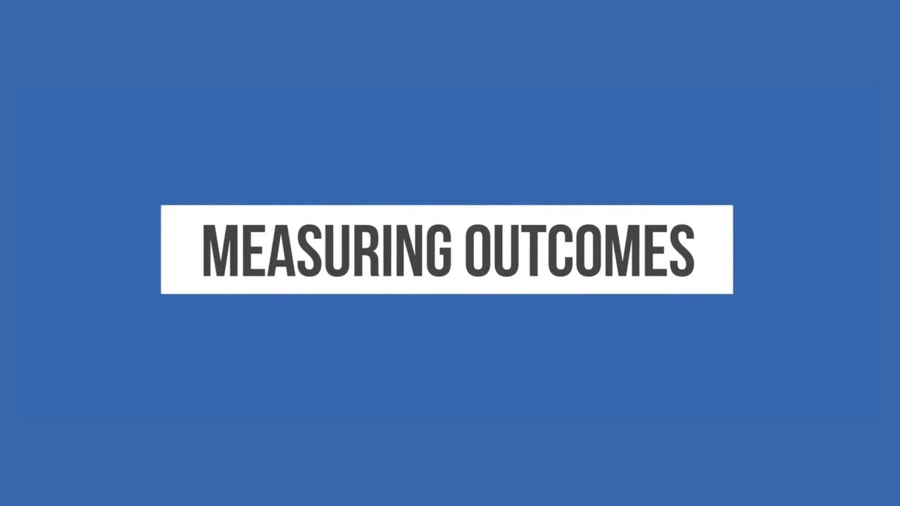Measuring Outcomes 10 - Why Measure Outcomes? - YouTube