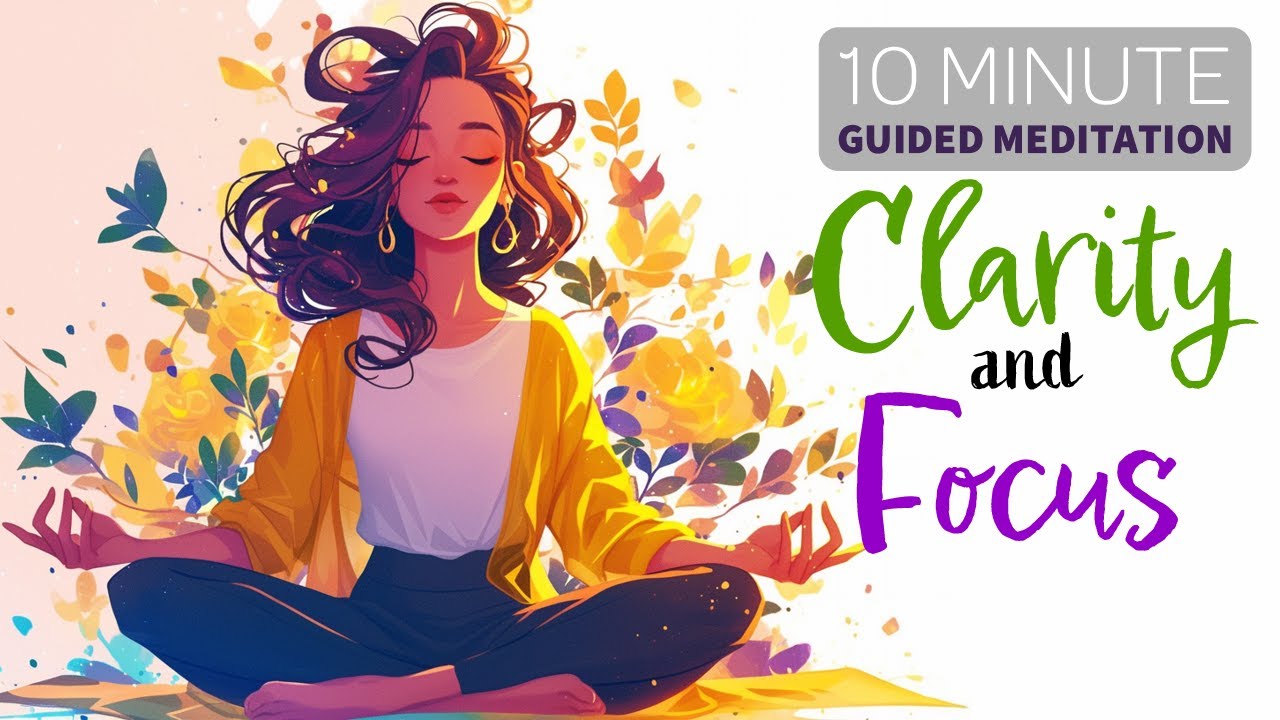Clear Mind Morning | Clarity and Focus | 10-Minute Guided Meditation ...