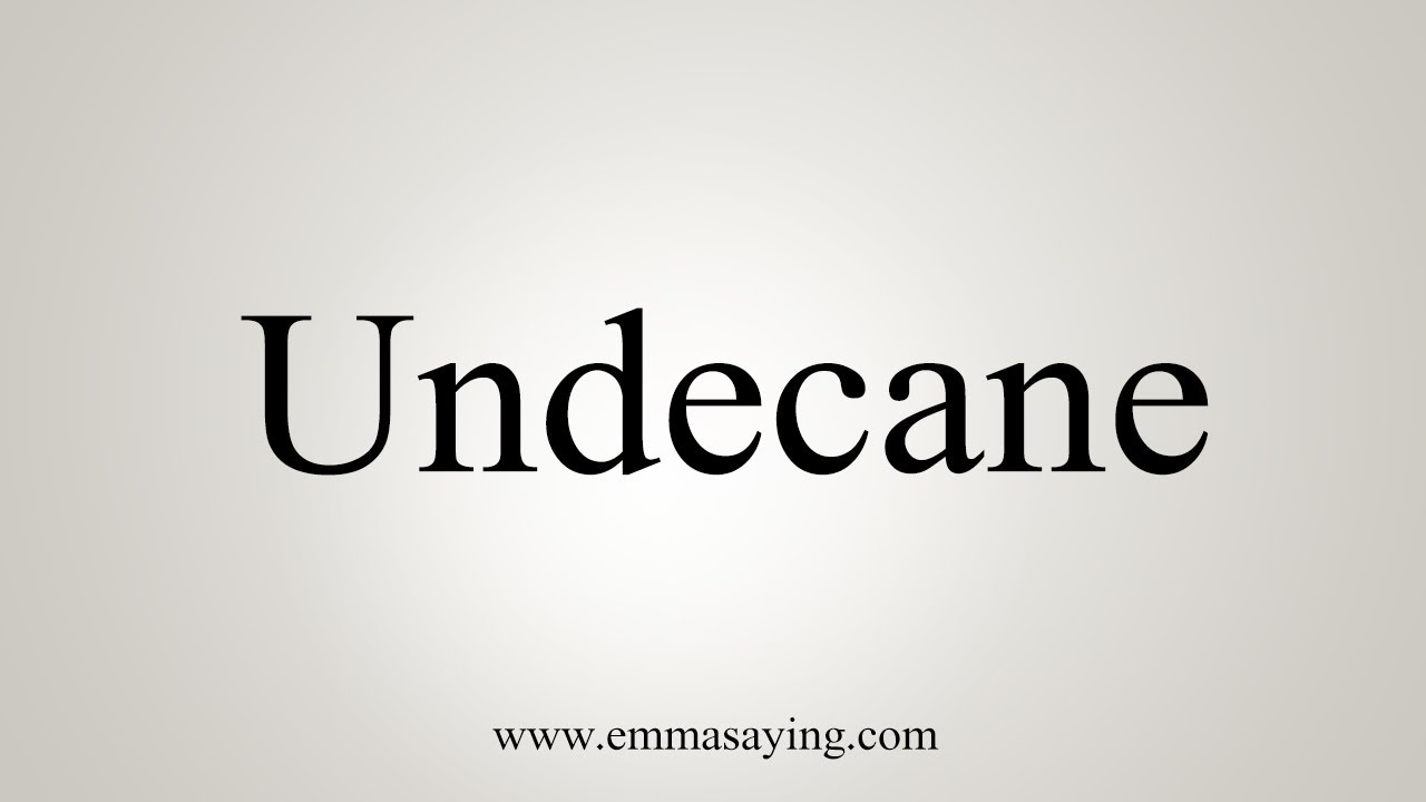 How To Say Undecane - YouTube
