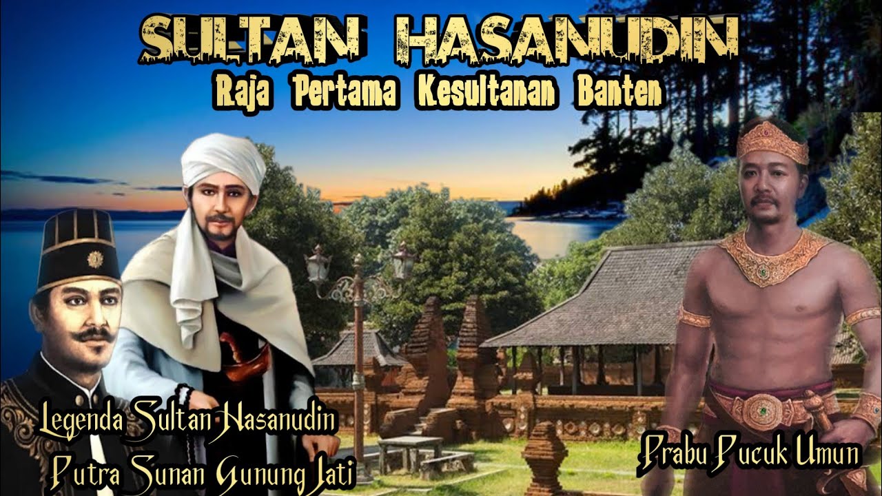 SULTAN HASANUDIN RAJA KESULTANAN BANTEN PERTAMA - YouTube