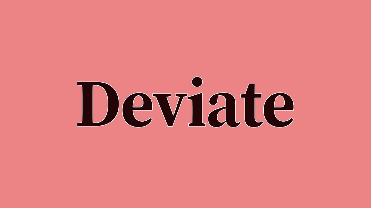 Deviate Pronunciation and Meaning - YouTube