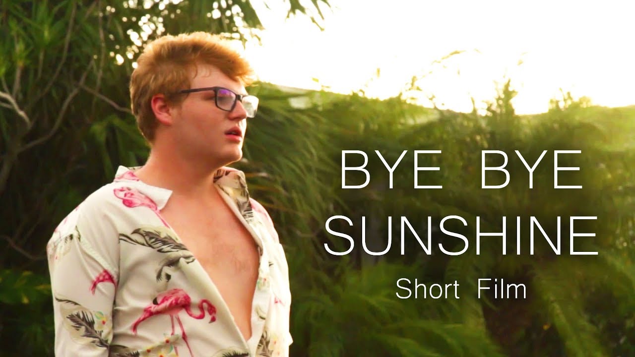 BYE BYE SUNSHINE - Short Film - YouTube