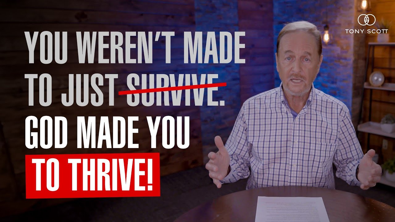 God Made You to Thrive! | Tony Scott - YouTube