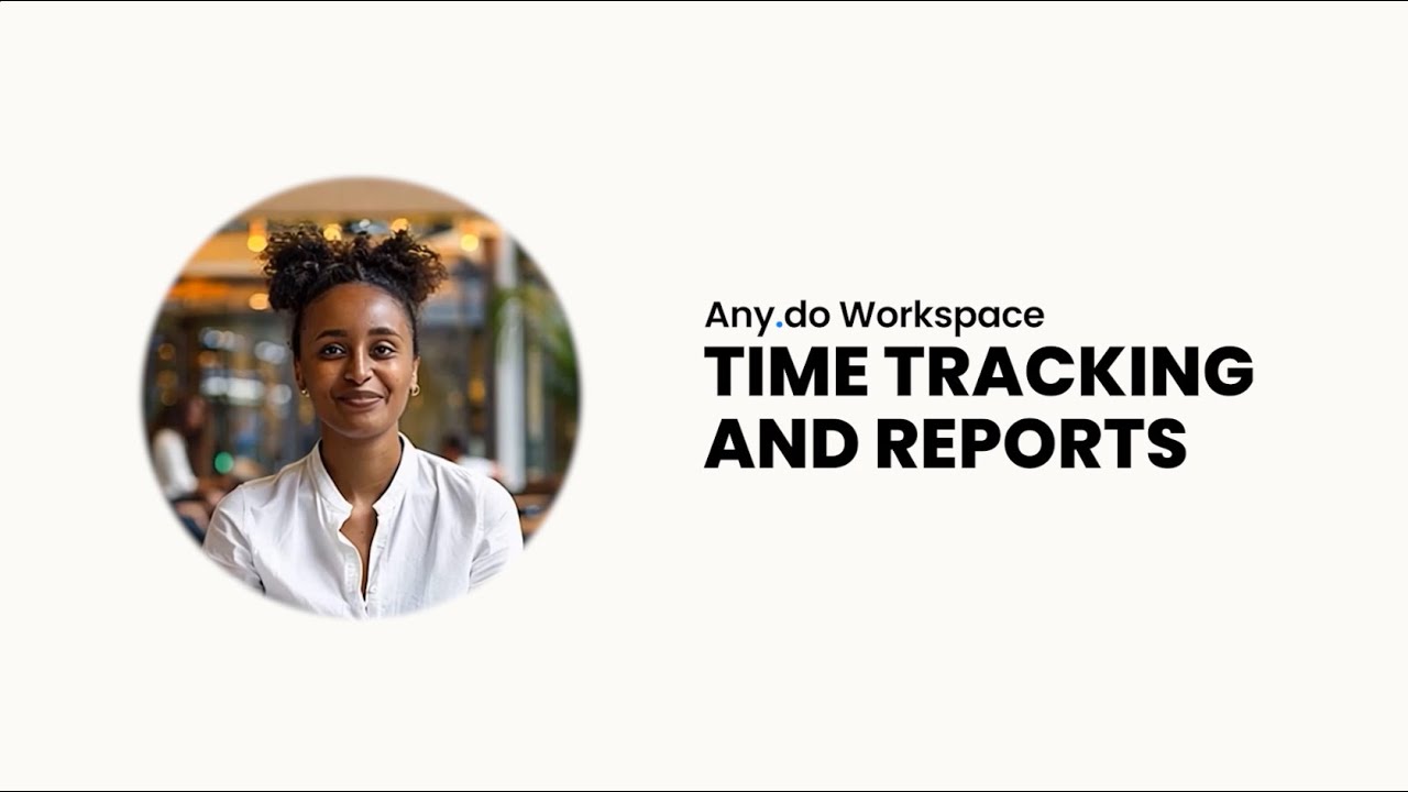 ⏱️ Time Tracking & Reports | Boost Team Productivity with Any.do ...
