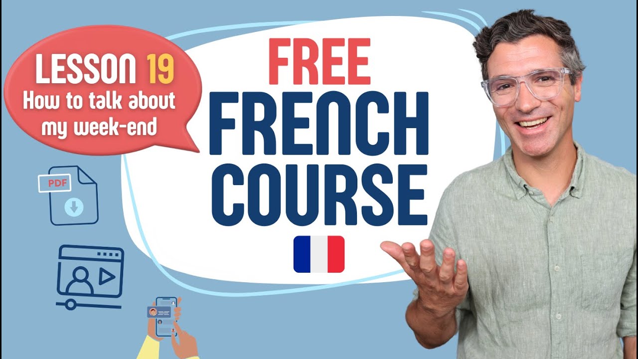 French course for beginners - Lesson 19/24 - How to talk about my week ...