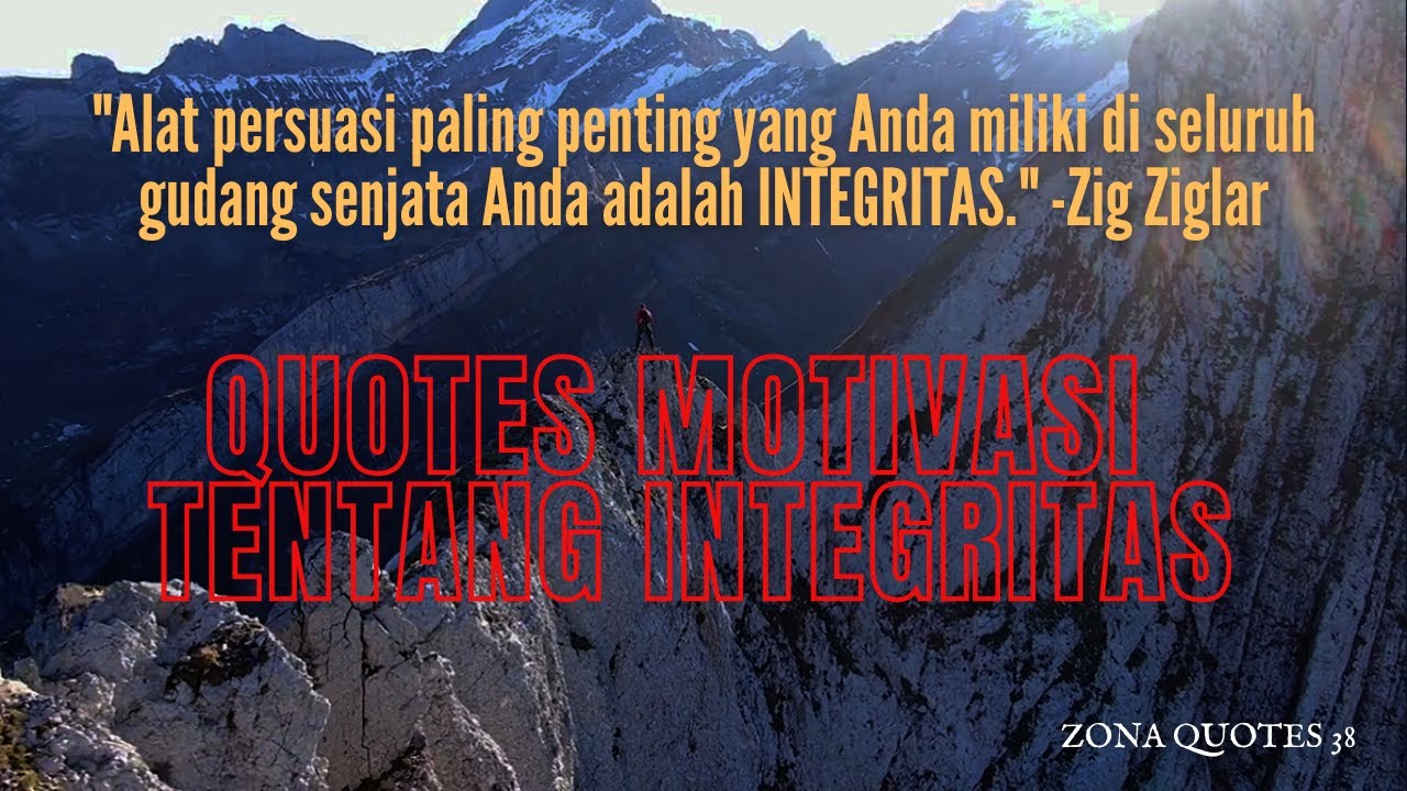 QUOTES MOTIVASI- INTEGRITAS ADALAH ESENSI DARI SEMUA KESUKSESAN - YouTube