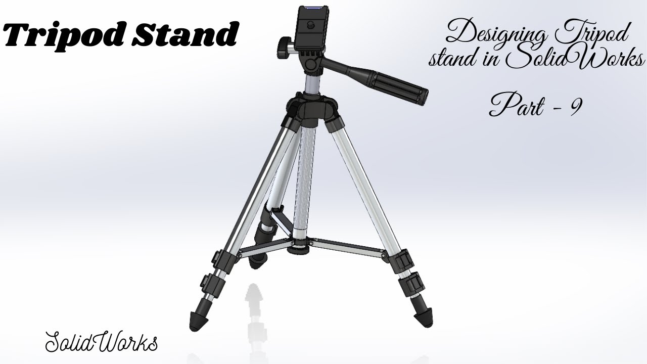 Designing a Tripod Stand || SolidWorks || Part #9 - YouTube