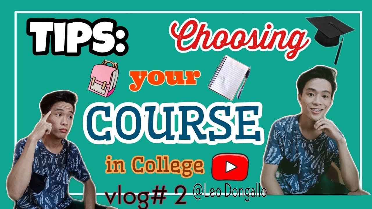 Tips Choosing Your Course In College YouTube tips-choosing-your-course-in-college-youtube