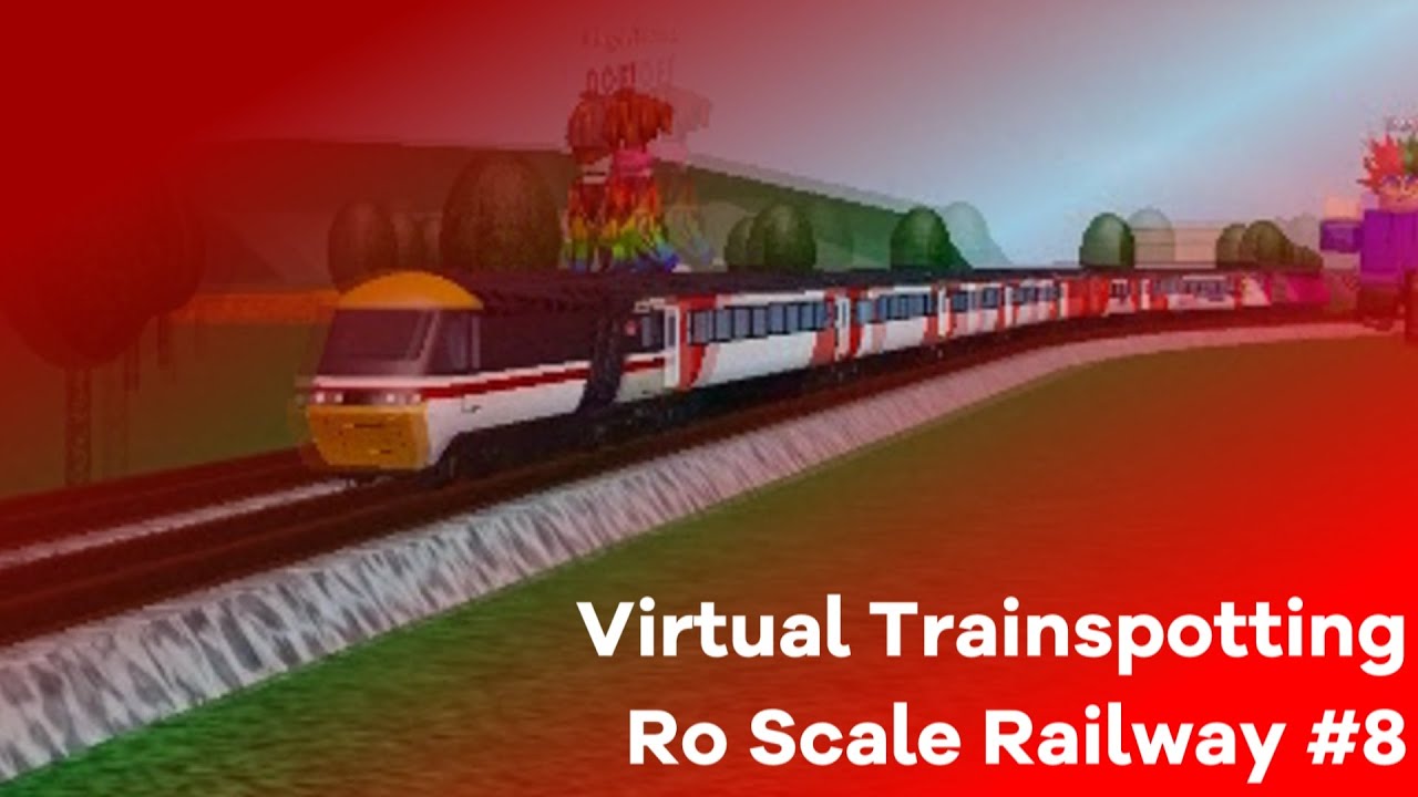 Virtual Trainspotting #10 | Ro Scale Railway #8 | Roblox - YouTube