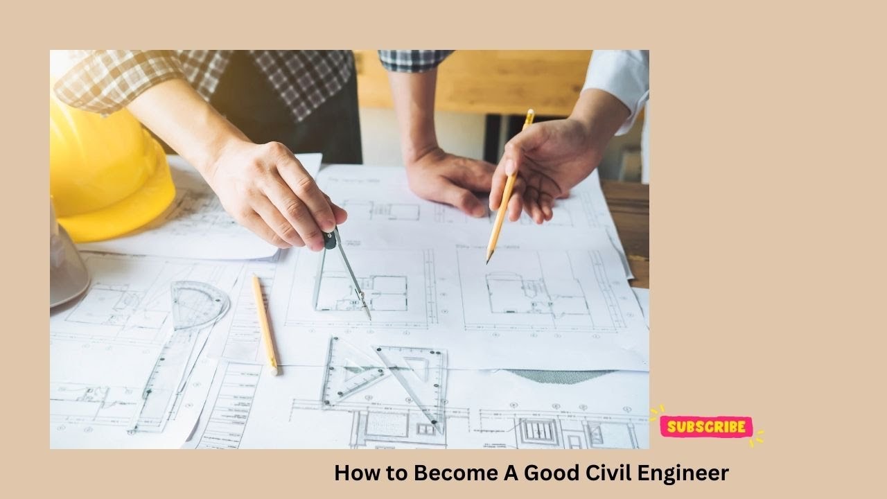 How to Become A Good Civil Engineer - YouTube