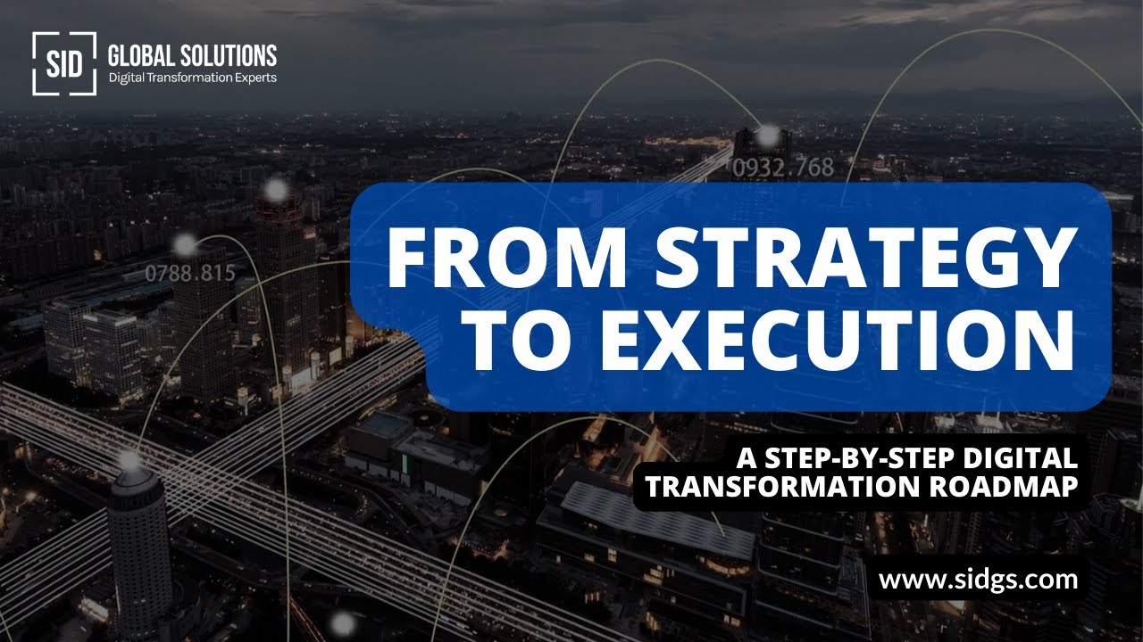 From Strategy to Execution: A Step-by-Step Digital Transformation ...