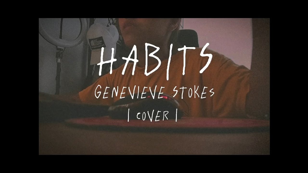 Habits | Genevieve Stokes (cover) - YouTube