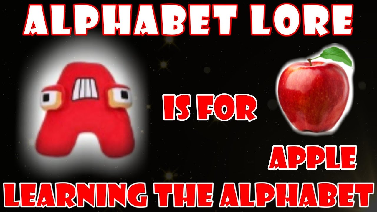 ALPHABET LORE | LEARNING ALPHABET LETTERS WITH THE ALPHABET LORE! - YouTube