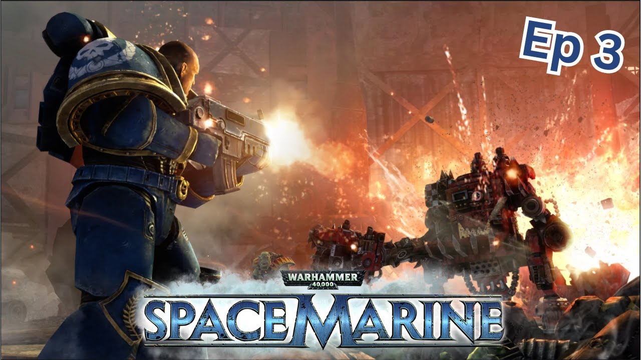 Let's Play Warhammer 40k: Space Marine - Part 3 - Ork Battering Ram ...