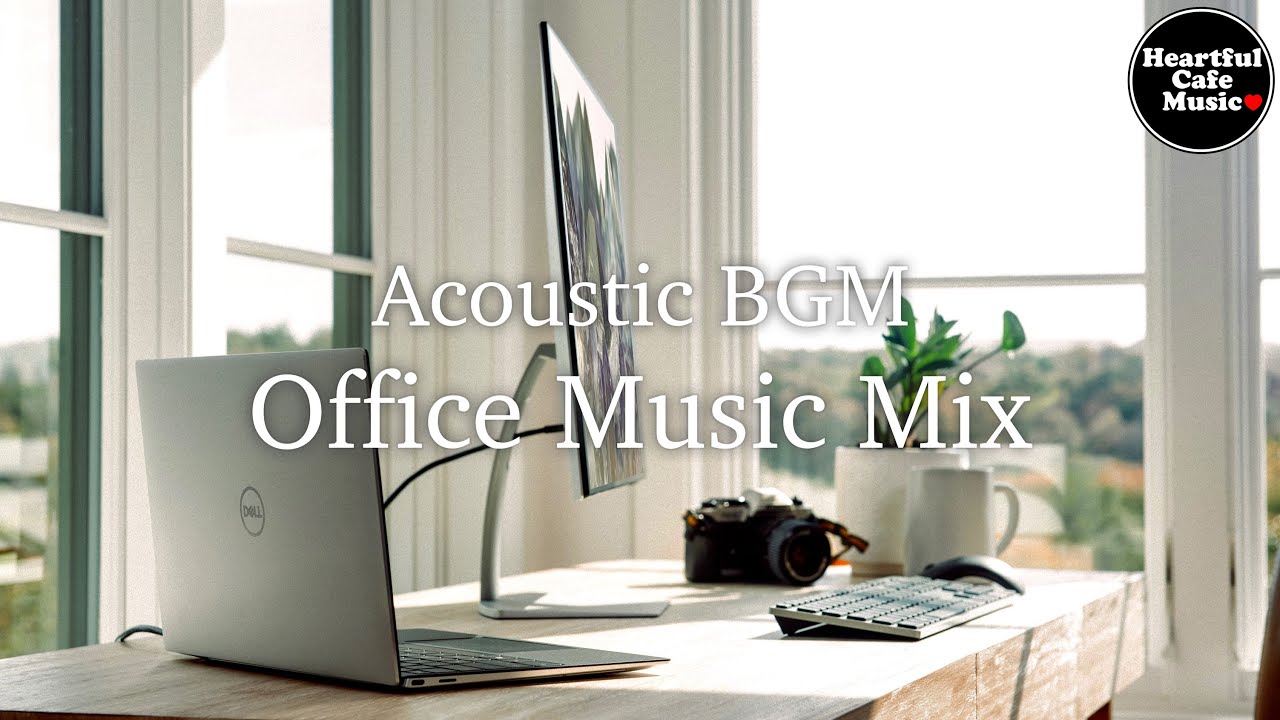 Acoustic BGM Office Music MIX【For Work / Study】Restaurants BGM, Lounge ...