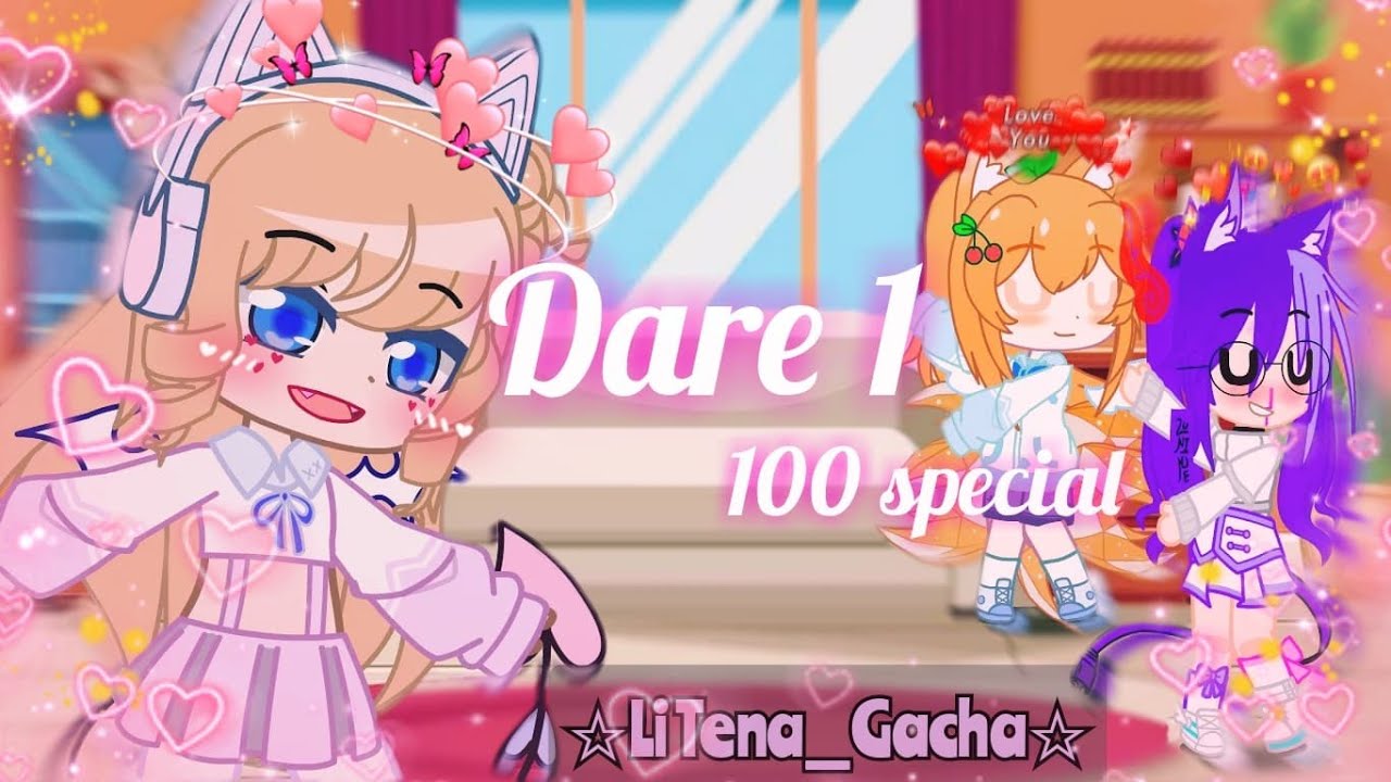 #Dare1// Ăn mừng 100sub ( muộn :v )// Gacha life + Gacha club//By: Li ...