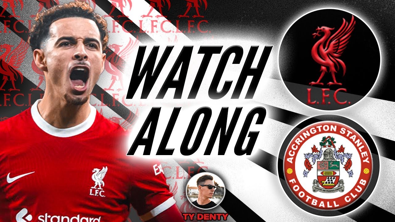 Liverpool 4-0 Accrington Stanley Live Watch Along with Ty Denty - YouTube
