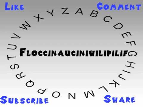 How to Say or Pronounce Floccinaucinihilipilification - YouTube