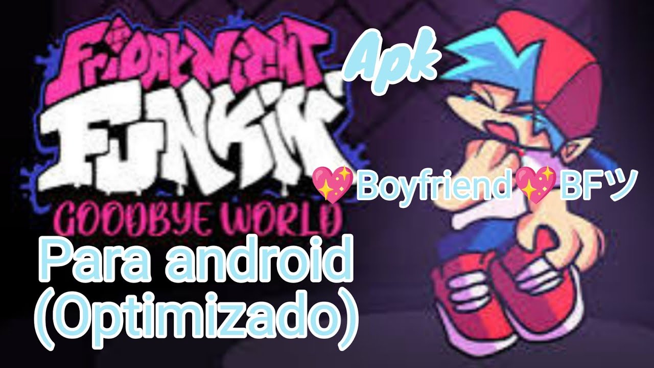 Friday Night Funkin's Good bye world 💖Boyfriend💖ツ Para android ...