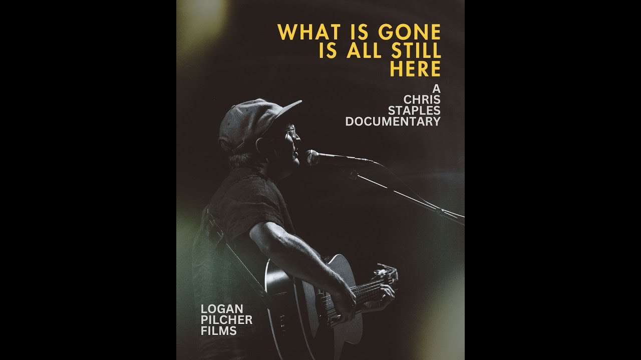 What Is Gone Is All Still Here - A Chris Staples Documentary - YouTube