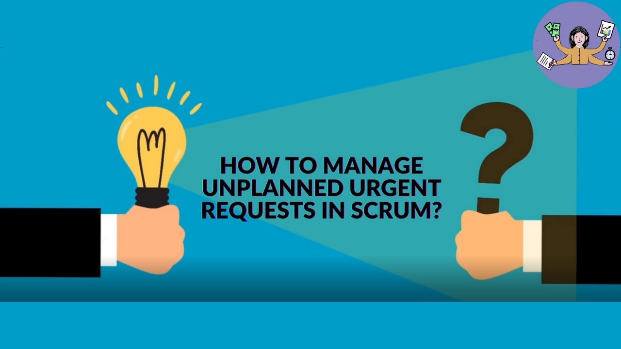 Learn how to manage urgent and unplanned requests in scrum - YouTube