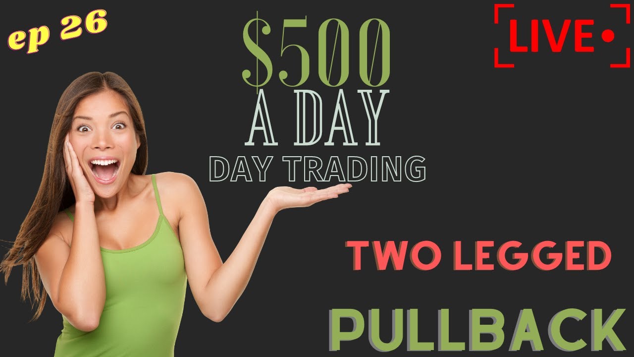 +$500 LIVE DAY TRADING $500 SCALPING Only 1 Price Action Setup | Two Legged Pullback ep26 - YouTube