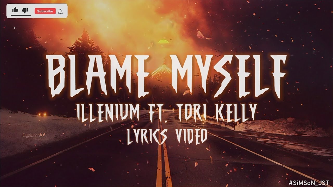 Blame Myself - ILLENIUM ft. Tori Kelly (Lyrics Video) | English | EDM ...
