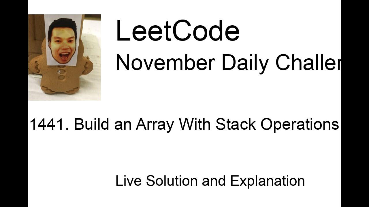 1441 Build An Array With Stack Operations Day 330 Leetcode November Challenge Youtube
