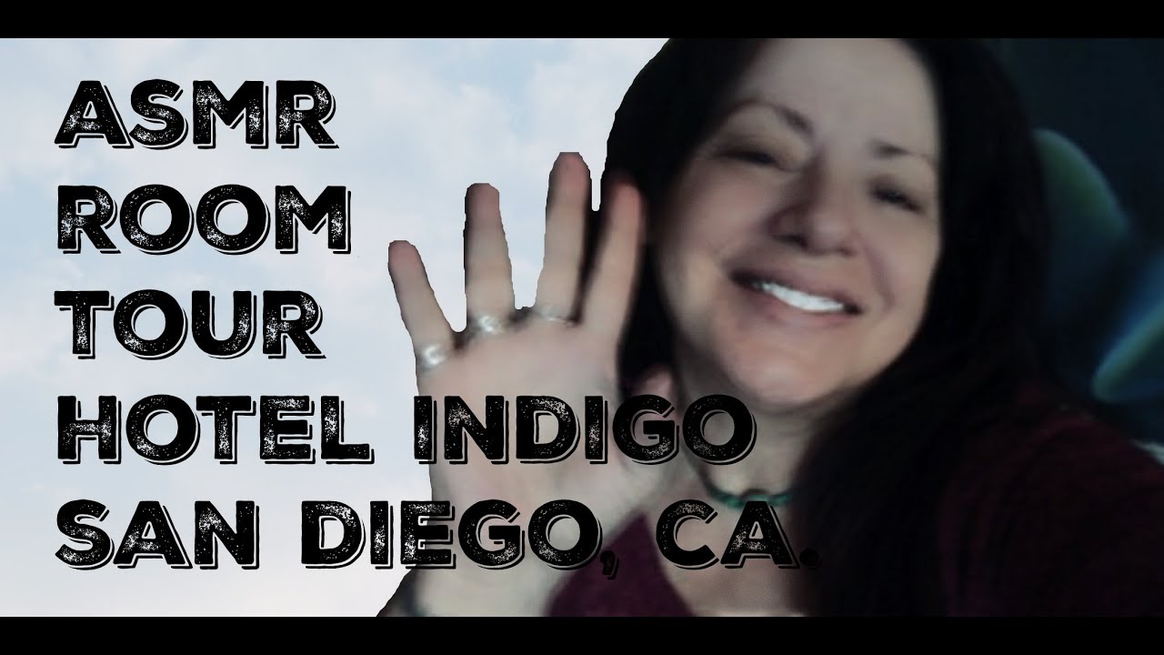 ASMR Room Tour Hotel Indigo San Diego California Chick Happens ASMR ...