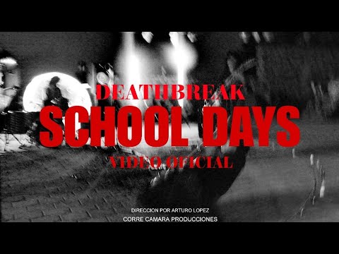 SCHOOL DAYS video oficial (DEATHBREAK) - YouTube