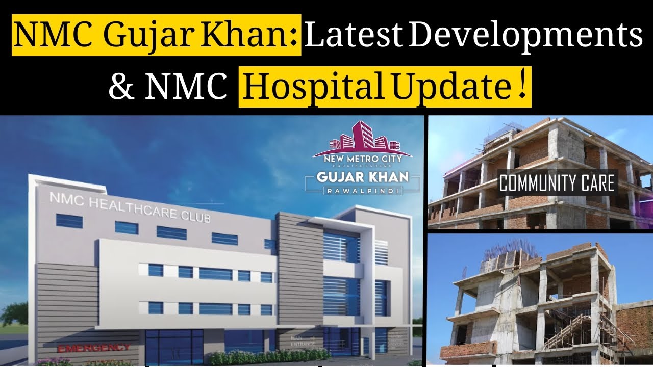 New Metro City Gujar Khan Development | NMC Hospital Latest Update ...