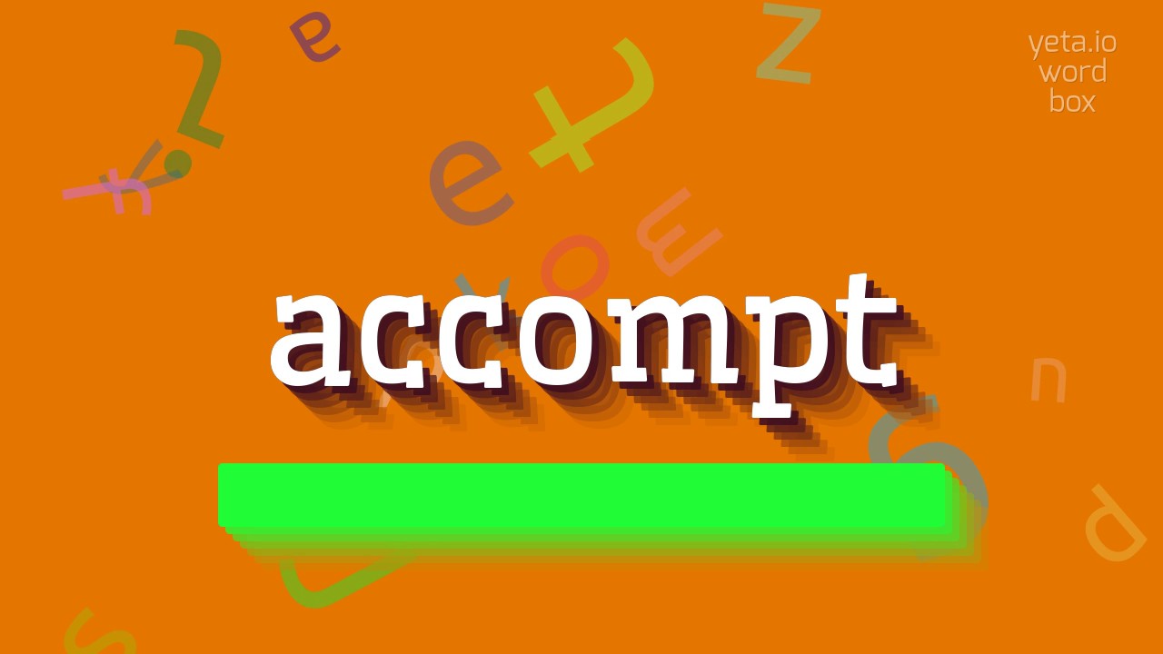 ACCOMPT - HOW TO SAY ACCOMPT? - YouTube