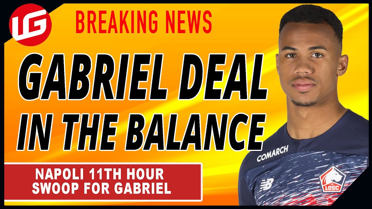 GABRIEL DEAL IS IN THE BALANCE | DAILY TRANSFER UPDATE - YouTube