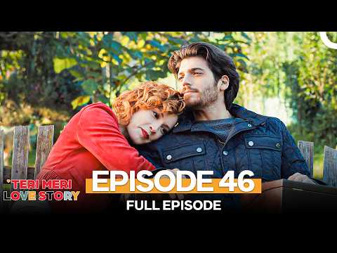 Teri Meri Love Story 46 قسط (Urdu Dubbed)