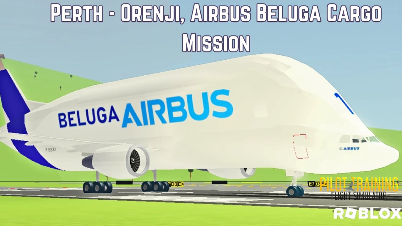 Perth - Orenji, Airbus Beluga Cargo Mission, PTFS Roblox (27) - YouTube