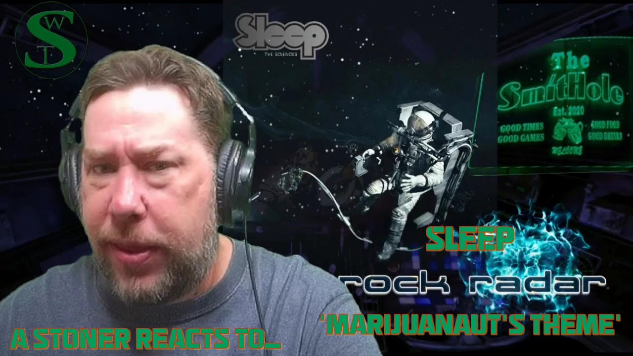 Sleep 'Marijuanaut's Theme' Stoner Reaction AKA Smitty's Rock Radar ...